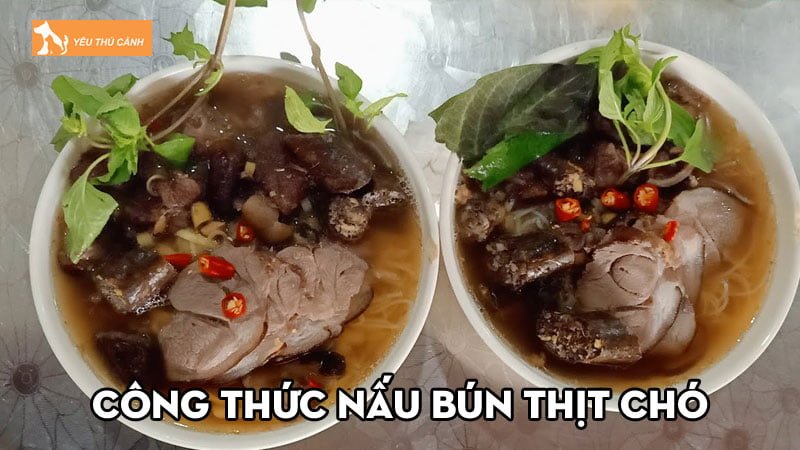 Công thức nấu bún thịt chó thơm ngon, ăn không sợ ngán | Thucanh